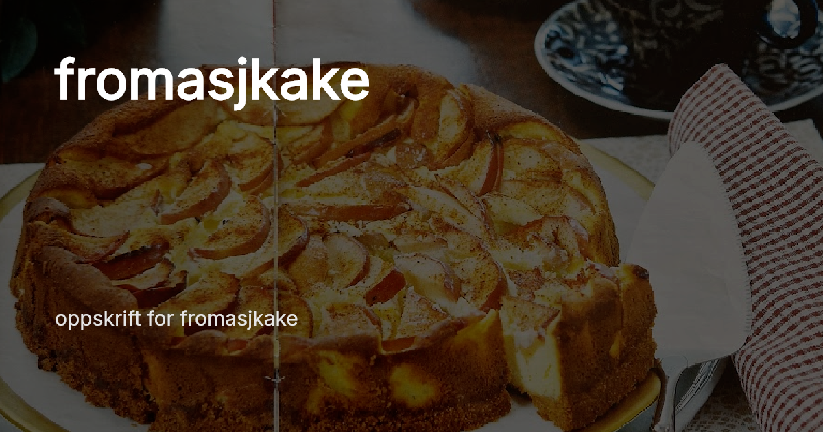 fromasjkake